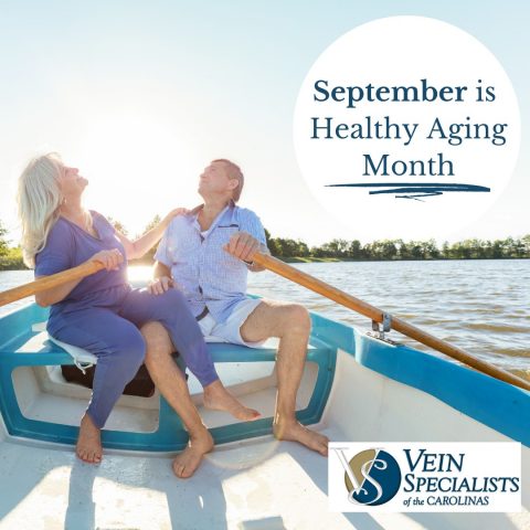 September is Healthy Aging Month! - Vein Specialists of the Carolinas
