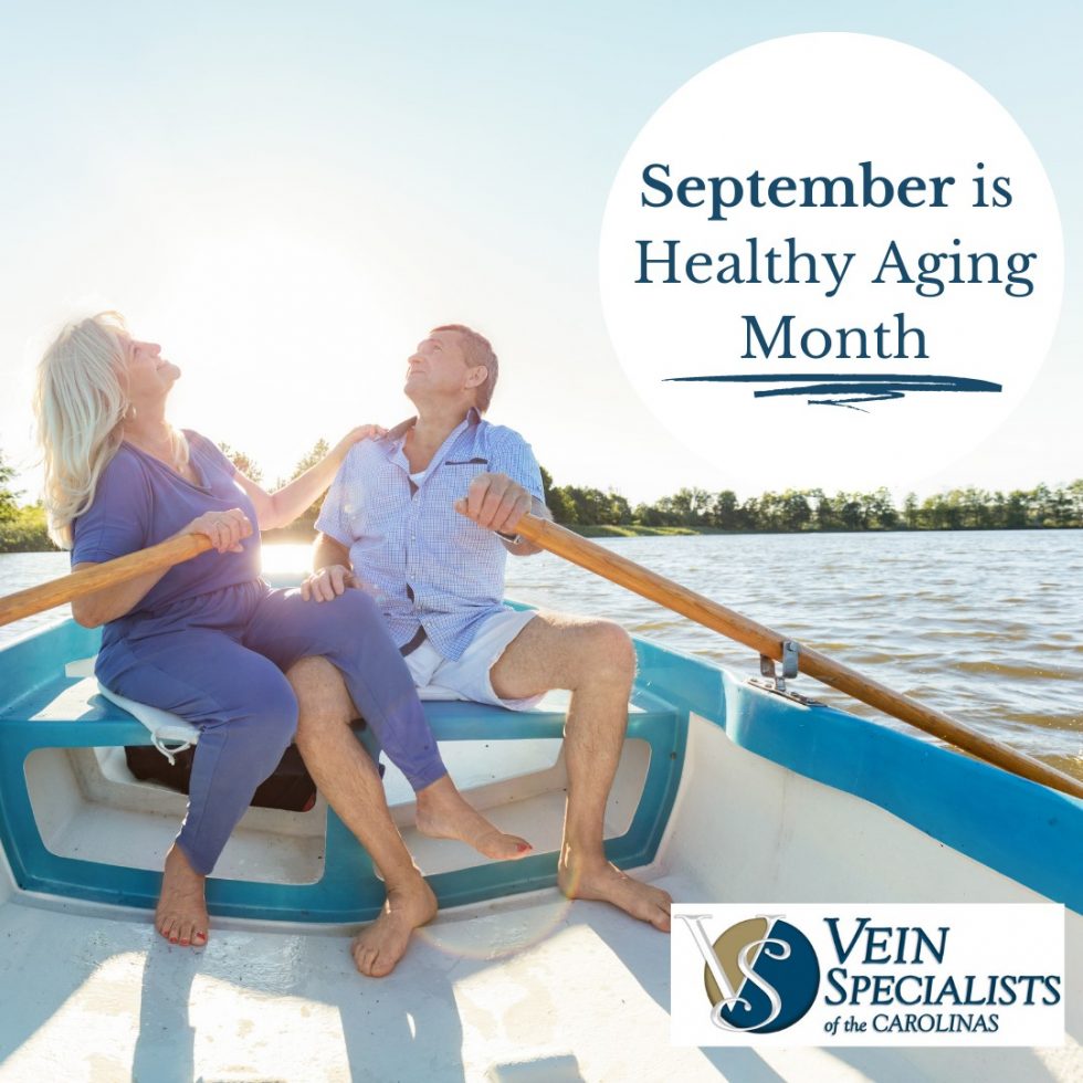 September is Healthy Aging Month! - Vein Specialists of the Carolinas